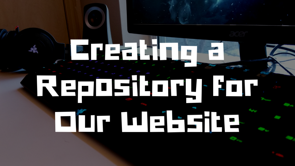 Creating a Repository for Our Website – Justin Stolpe